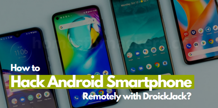 How to Hack Android Phone Remotely with DroidJack? - Homes for Hackers