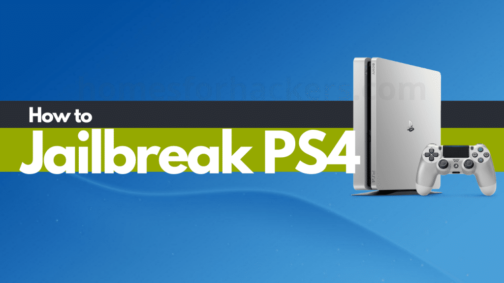 PS4 Jailbreak – How to Jailbreak PS4 for Free Games - Homes for Hackers