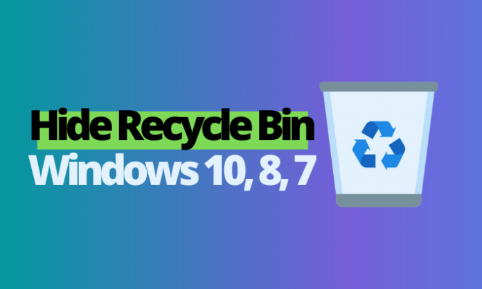 How to Hide Recycle Bin Windows 10, 8, 7 & XP - Homes for Hackers
